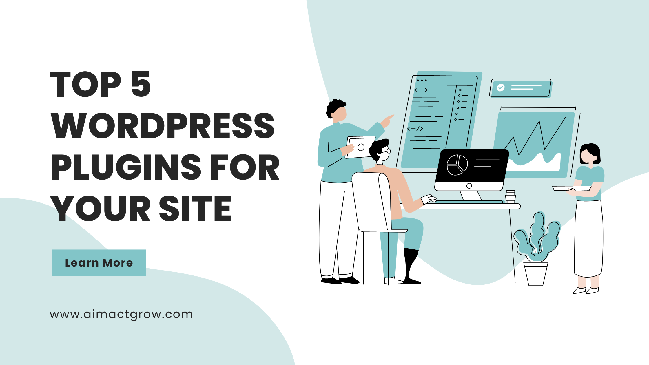 Top 5 WordPress Plugin for Your Website - AIM ACT GROW